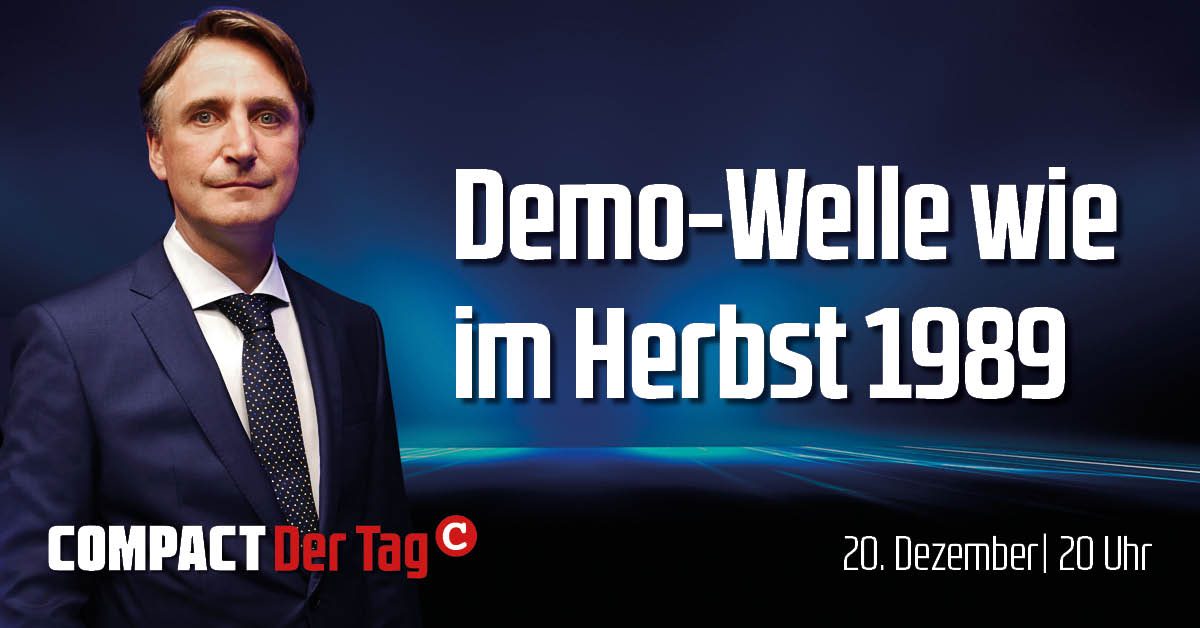 COMPACT.Der Tag – JETZT ansehen - COMPACT