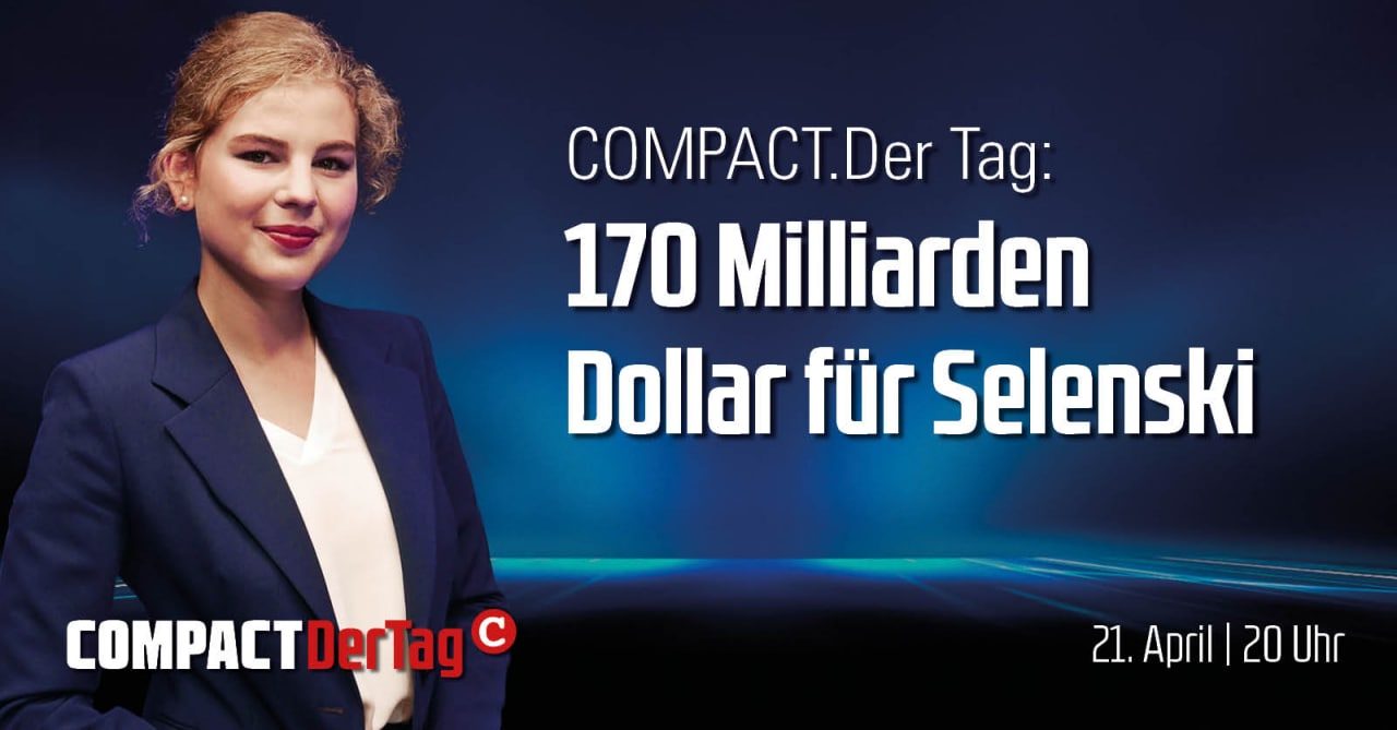 170 Milliarden Dollar für Selenski: COMPACT.DerTag - JETZT ansehen ...