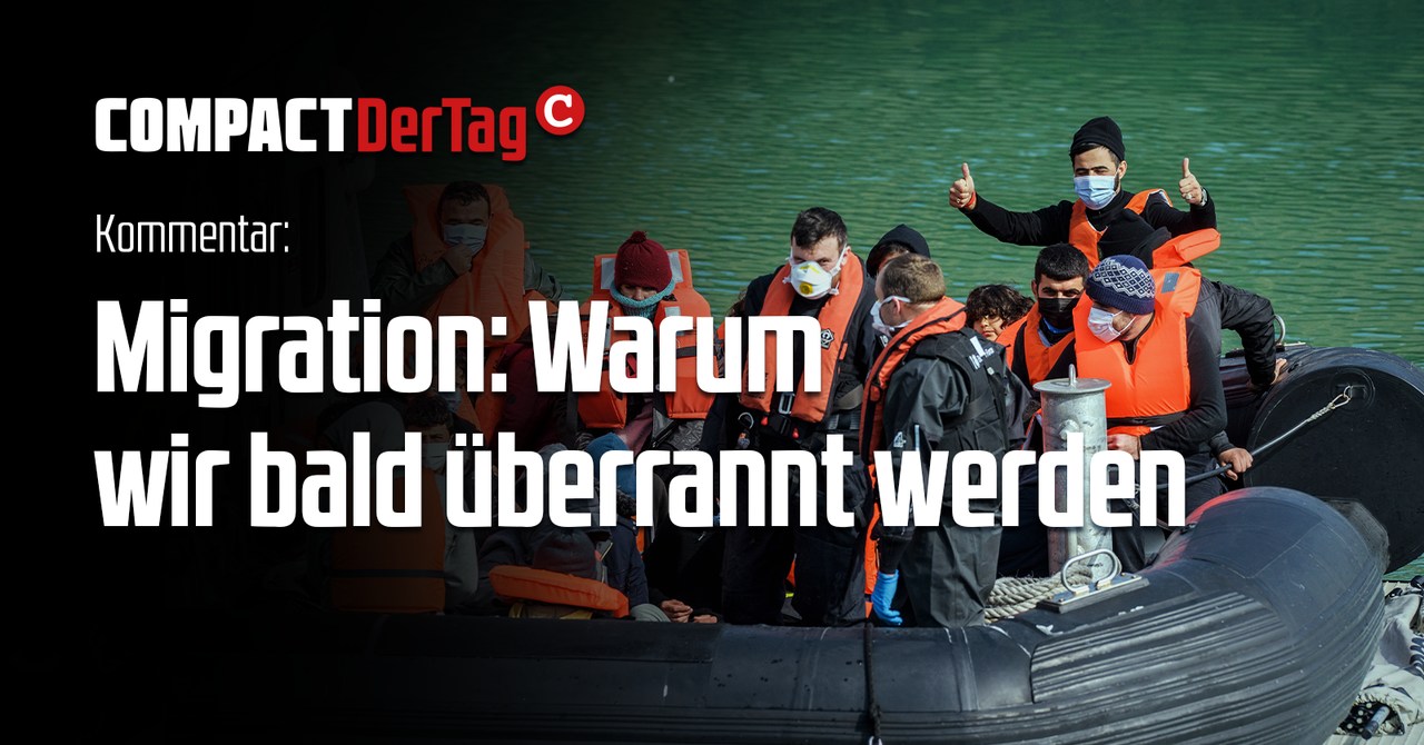 Migration: Warum wir bald überrannt werden - COMPACT