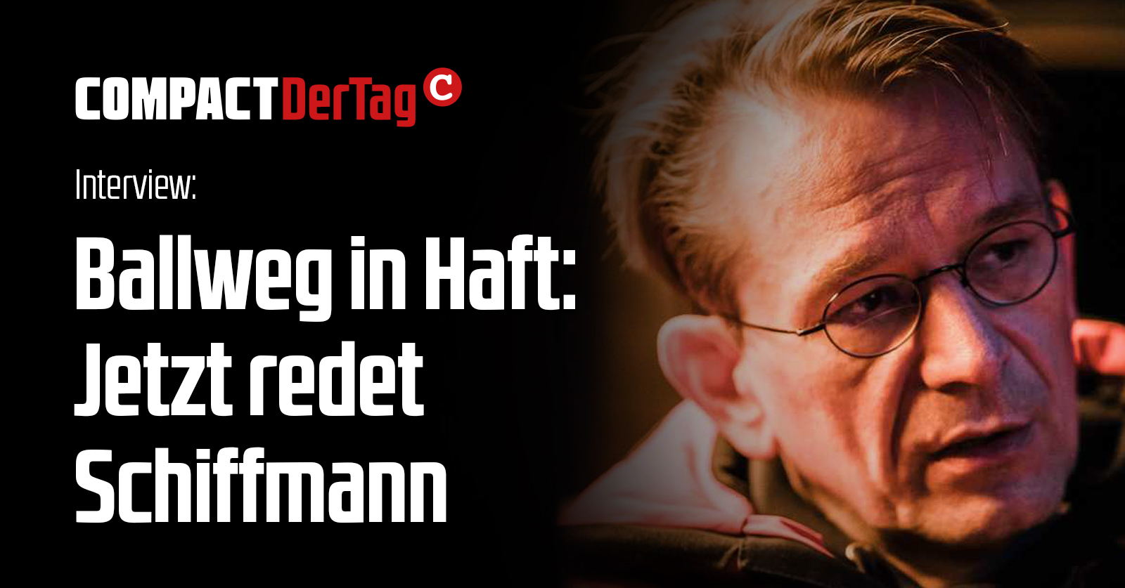 Ballweg-Verhaftung: Jetzt spricht Bodo Schiffmann - COMPACT