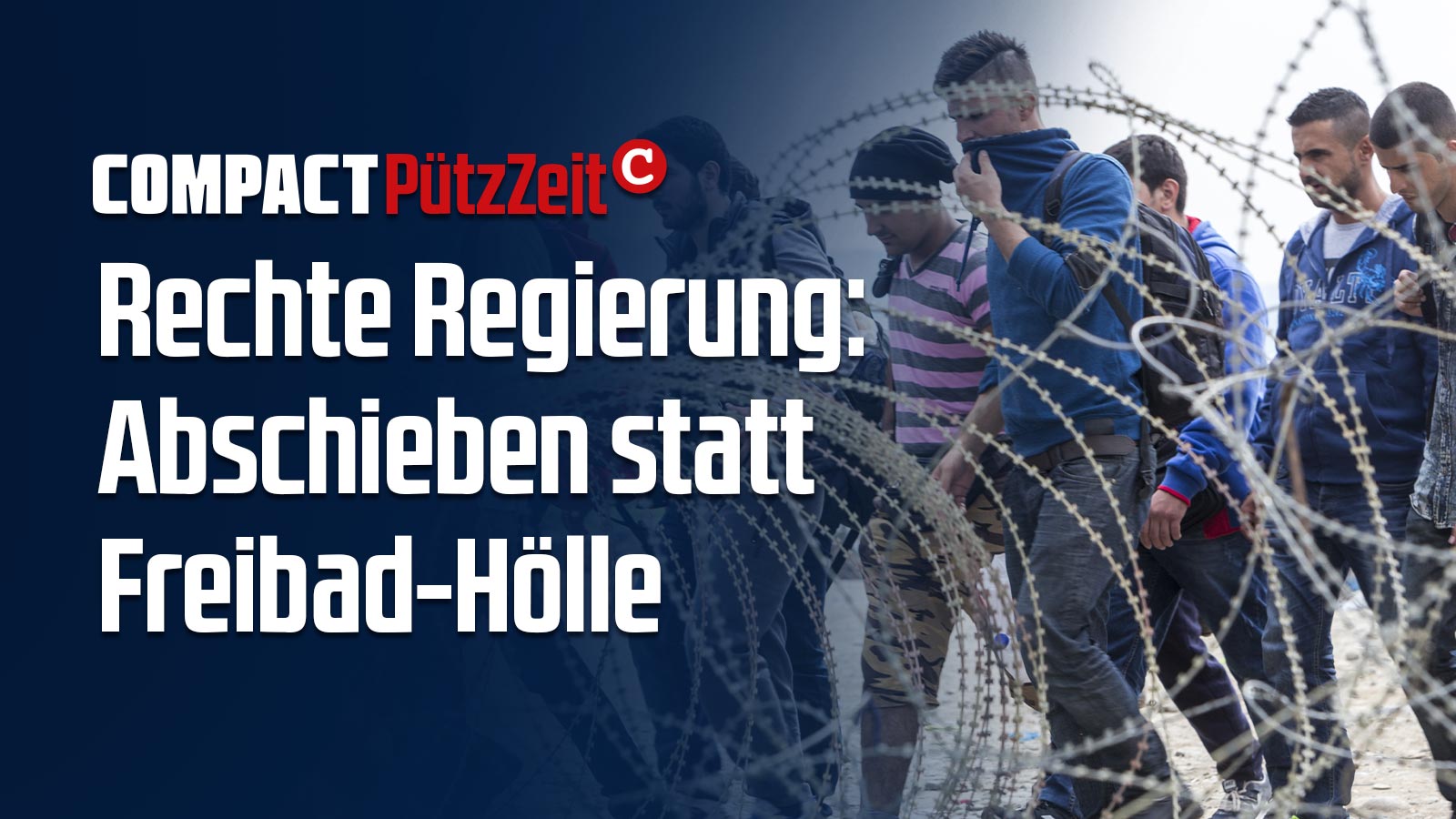 Rechte Regierung: Abschieben statt Freibad-Hölle - COMPACT Rechte Regierung: Abschieben statt Freibad-Hölle - COMPACT