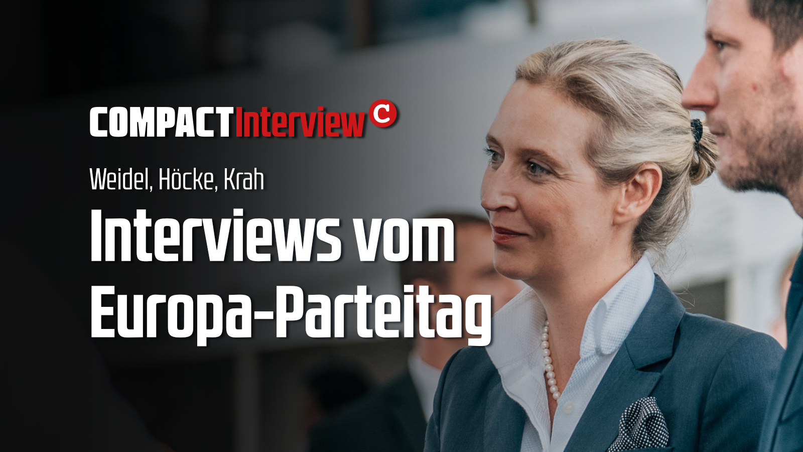 Weidel, Höcke, Krah: Interviews vom Europa-Parteitag - COMPACT