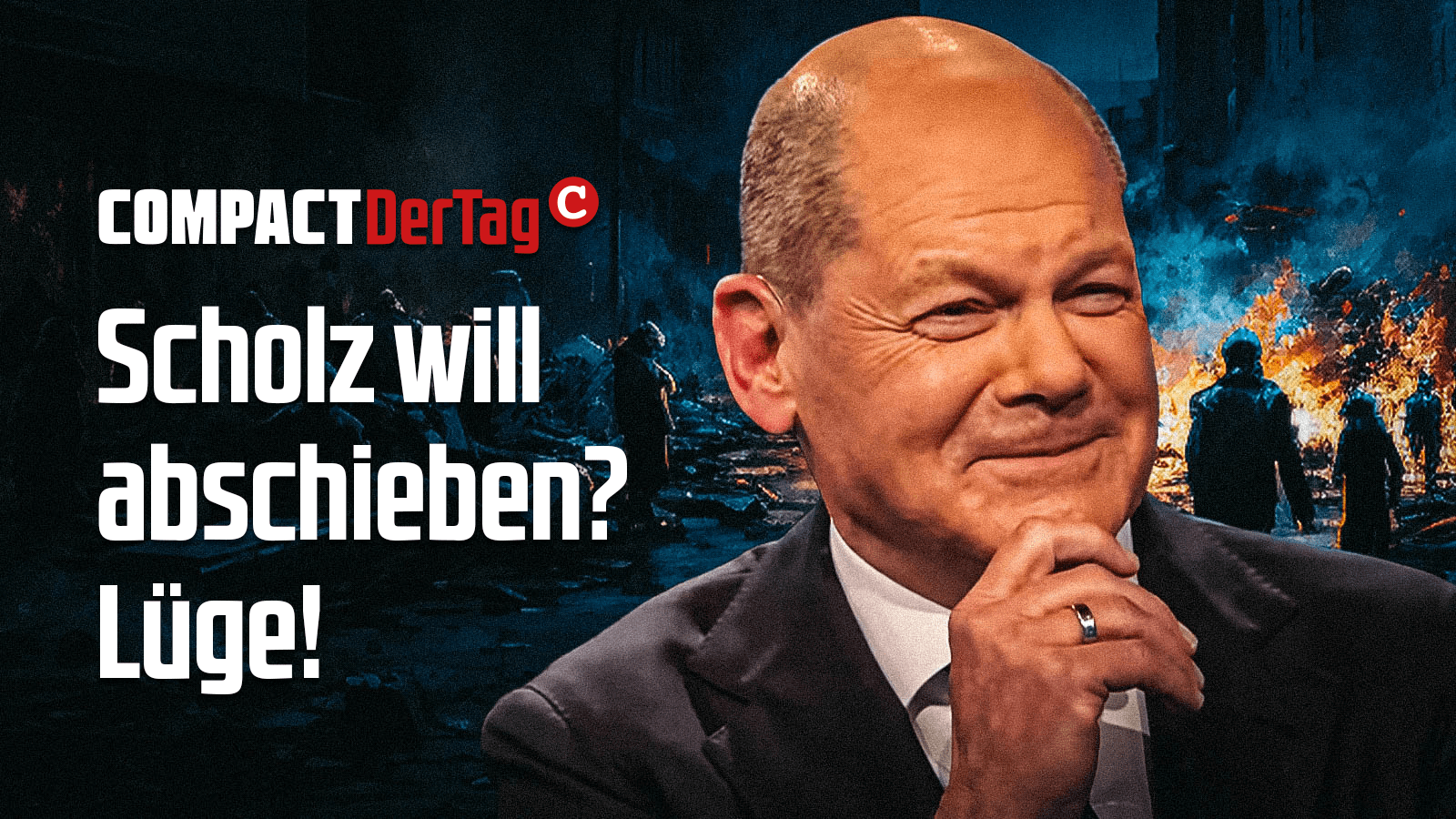 Scholz will abschieben? Lüge! - COMPACT