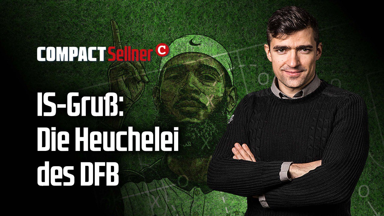 Sellner: IS-Gruß - Die Heuchelei des DFB - COMPACT