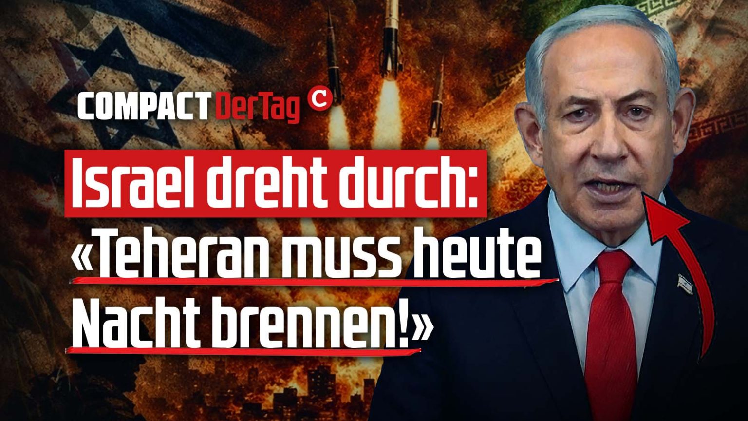Israel dreht durch: «Teheran muss heute Nacht brennen!» - COMPACT